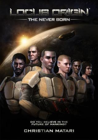 The Never Born (Locus Origin, #1) by Christian Matari | Goodreads