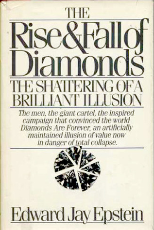 The Rise and Fall of Diamonds: The Shattering of a Brilliant Illusion ...