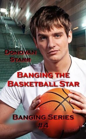 Banging The Basketball Star by Donovan Starr | Goodreads