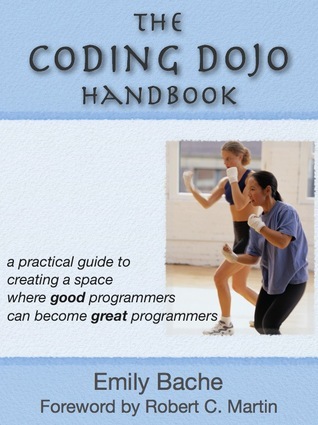 The Coding Dojo Handbook by Emily Bache | Goodreads