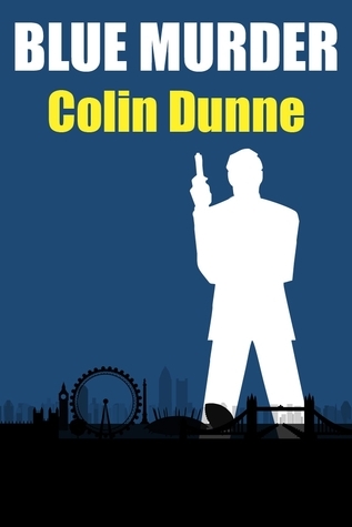 Blue Murder by Colin Dunne | Goodreads