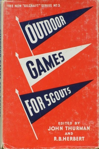 Outdoor Games For Scouts by John Thurman | Goodreads
