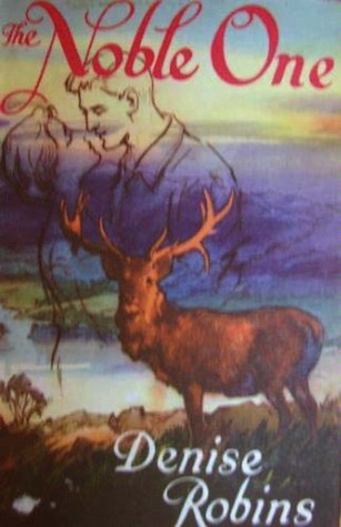 The Noble One by Denise Robins | Goodreads