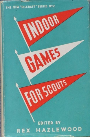 Indoor Games For Scouts by Rex Hazlewood | Goodreads