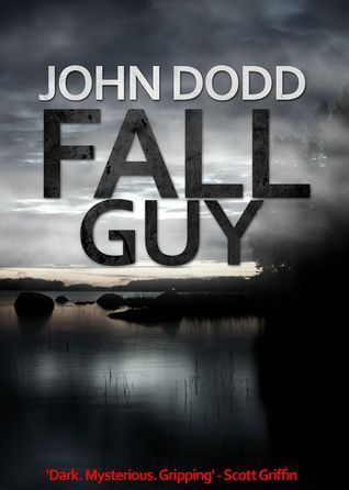 Fall Guy by John Dodd | Goodreads