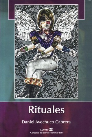 Rituales by Daniel Avechuco Cabrera | Goodreads
