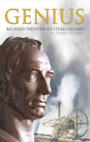Genius, Richard Trevithick's Steam Engines by Philip M. Hosken | Goodreads
