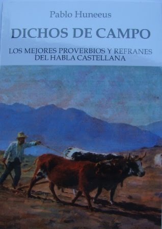 dichos del campo by Pablo Huneeus | Goodreads