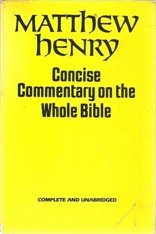 Matthew Henry Concise Commentary on the Whole Bible by Matthew Henry ...
