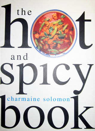 The Hot and Spicy Book (Cookbook) by Charmaine Solomon | Goodreads
