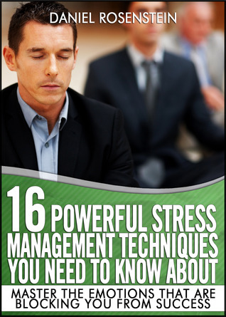 16 Powerful Stress Management Techniques You Need To Know About by ...