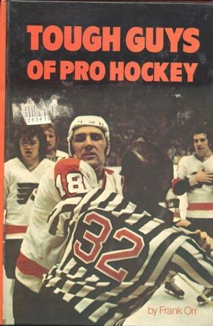 Tough guys of pro hockey (Pro hockey library) by Frank Orr | Goodreads