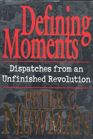 Defining Moments : Dispatches From an Unfinished Revolution by Peter C ...
