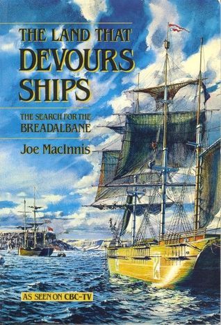The Land that Devours Ships - The Search for the Breadalbane by Joseph ...