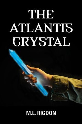 The Atlantis Crystal (Dr. Philadelphia Hafeldt, #1) by M.L. Rigdon ...