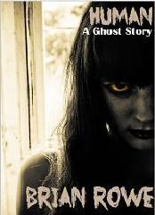 Human: A Ghost Story by Brian Rowe | Goodreads