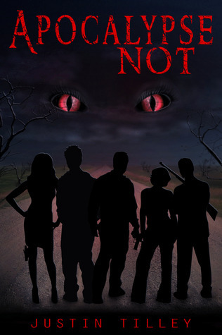 Apocalypse Not by Justin Tilley | Goodreads