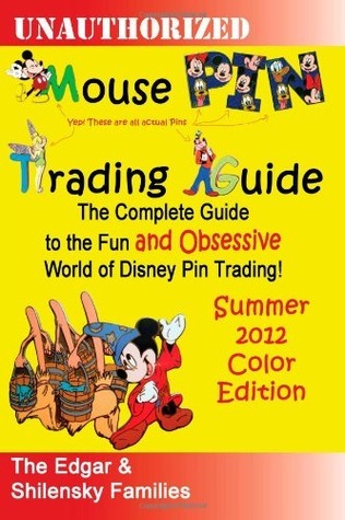 Mouse Pin Trading Guide, Summer 2012: The Complete Guide to the Fun and ...