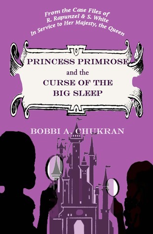 PRINCESS PRIMROSE and the CURSE OF THE BIG SLEEP by Bobbi A. Chukran ...