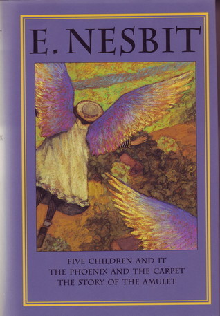 The Five Children and It, The Phoenix and the Carpet, The Story of the ...
