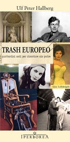 Trash europeo by Ulf Peter Hallberg | Goodreads