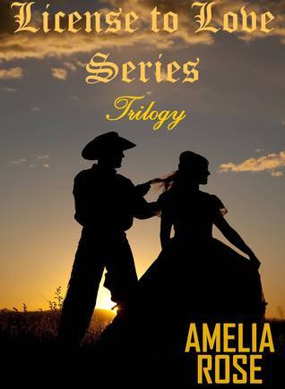 License to Love Series: Trilogy by Amelia Rose | Goodreads