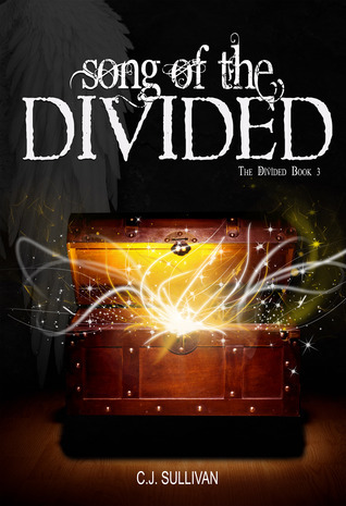 Song of the Divided (The Divided, #3) by C.J. Sullivan | Goodreads