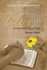 Elena: Strengthened Through Trials by Harvey Yoder | Goodreads