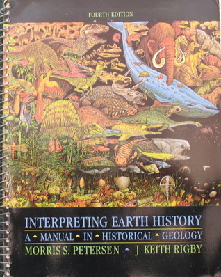 Interpreting Earth History: A Manual in Historical Geology by Morris ...