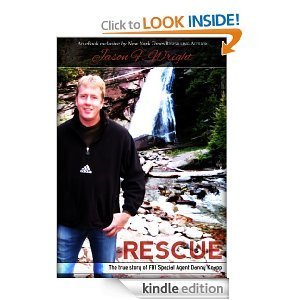Rescue: The True Story of FBI Special Agent Danny Knapp by Jason F ...