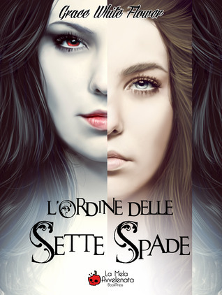 L'ordine delle sette spade by Grace White Flower | Goodreads