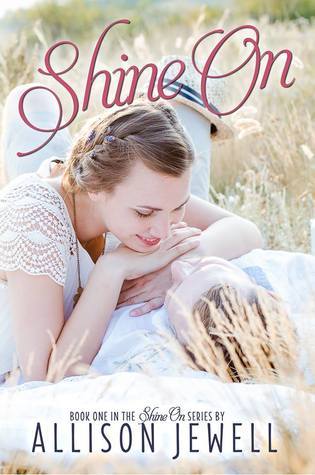 Shine On (Shine On, #1) by Allison Jewell | Goodreads
