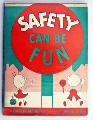 Safety Can Be Fun by Munro Leaf | Goodreads