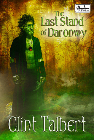 The Last Stand of Daronwy by Clint Talbert | Goodreads