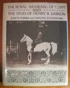 The Royal Arabians of Egypt and The Stud of Henry B. Babson by Judith ...