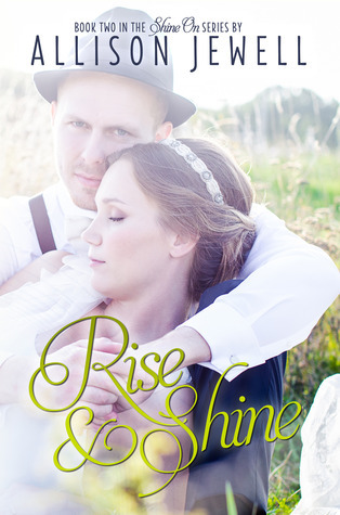 Rise and Shine (Shine On, #2) by Allison Jewell | Goodreads