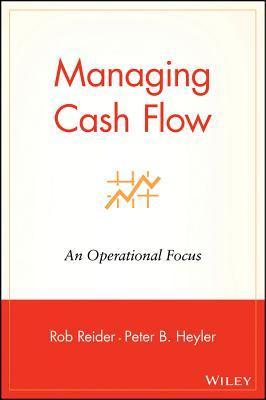 Managing Cash Flow: An Operational Focus by Rob Reider | Goodreads