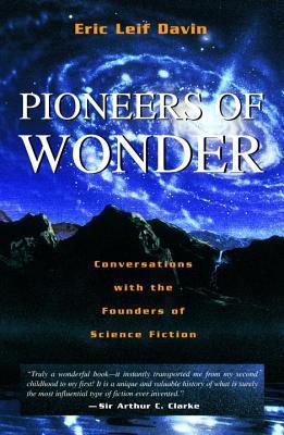 Pioneers of Wonder: Conversations With the Founders of Science Fiction ...