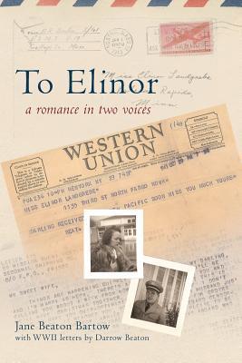 To Elinor: A Romance in Two Voices by Jane Beaton Bartow | Goodreads