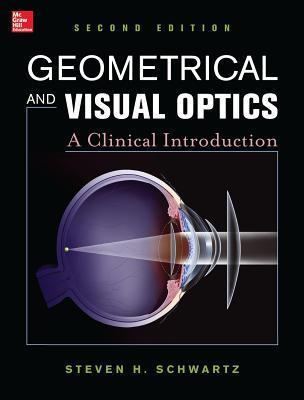 Geometrical and Visual Optics, Second Edition by Steven H. Schwartz | Goodreads