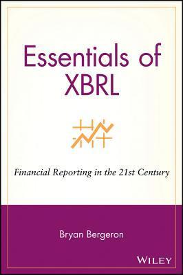 Essentials of XBRL: Financial Reporting in the 21st Century by Bryan ...