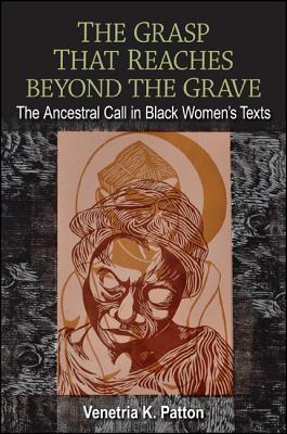 The Grasp That Reaches beyond the Grave: The Ancestral Call in Black ...