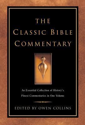 The Classic Bible Commentary: An Essential Collection of History's ...