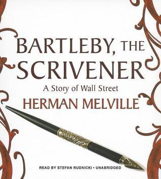 Bartleby, the Scrivener: A Story of Wall Street by Herman Melville ...