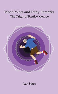 Moot Points and Pithy Remarks: The Origin of Bentley Monroe by Jean ...