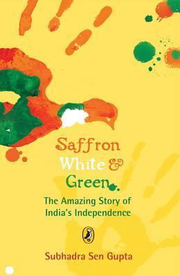 Saffron White and Green by Subhadra Sen Gupta | Goodreads