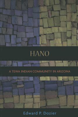 Hano: Tewa Indian Community in Arizona by Dozier Dozier | Goodreads