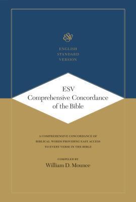 ESV Comprehensive Concordance of the Bible by William D. Mounce | Goodreads