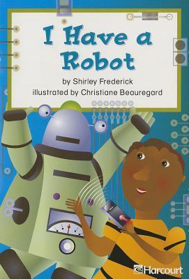 I Have a Robot Below Level Grade 1: Harcourt School Publishers Trophies ...