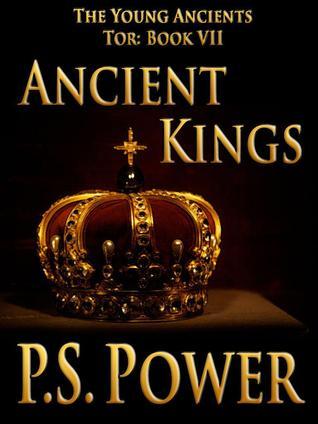 Ancient Kings (The Young Ancients, #9) by P.S. Power | Goodreads